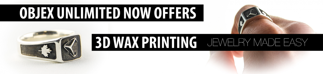 OBJEX UNLIMITED | Now Offering 3D Wax Printing In Canada